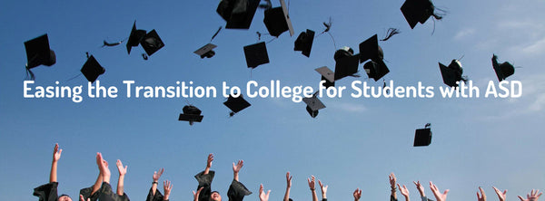 EASING THE TRANSITION TO COLLEGE FOR STUDENTS WITH ASD - 4Twiddles